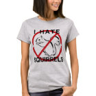 I Hate Squirrels T-Shirt | Zazzle