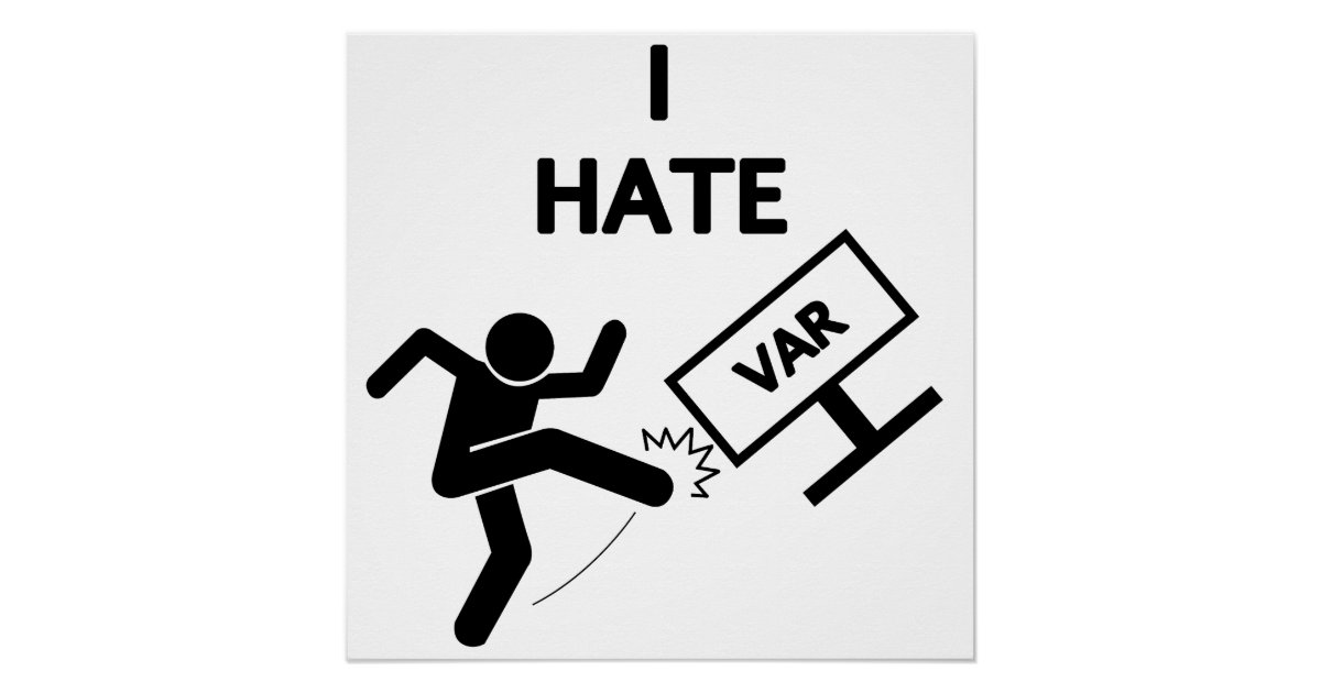 I Hate VAR Poster | Zazzle