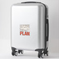 I Have a Concept of a Plan Sticker | Zazzle