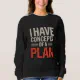 I Have a Concept of a Plan Sweatshirt | Zazzle