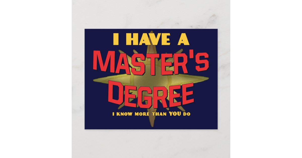 I Have a Master's Degree! Postcard | Zazzle