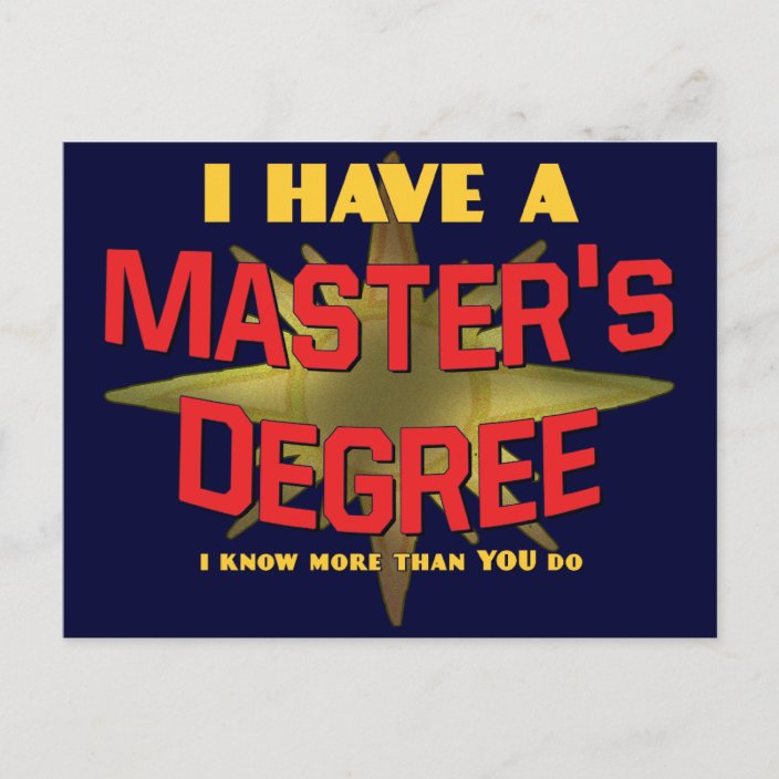 I Have a Master's Degree! Postcard | Zazzle.com