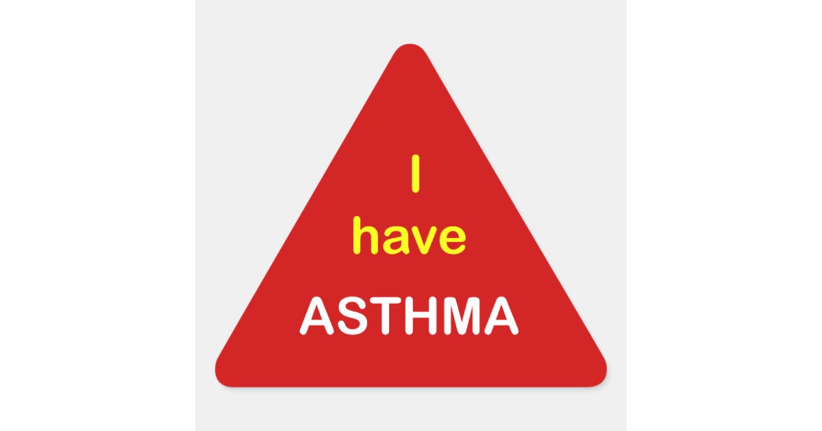 I have ASTHMA. Triangle Sticker | Zazzle
