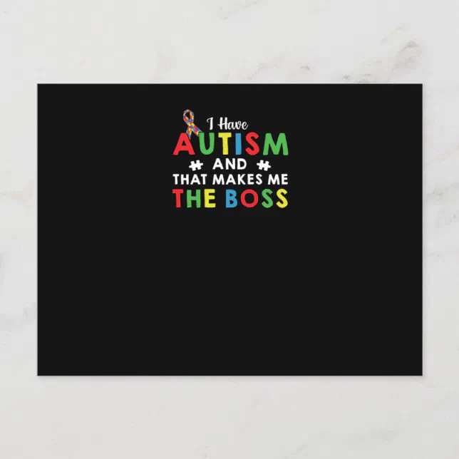 I Have Autism And That Makes Me The Boss Invitation Postcard | Zazzle