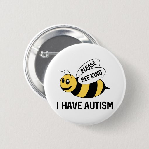 I Have Autism Button | Zazzle