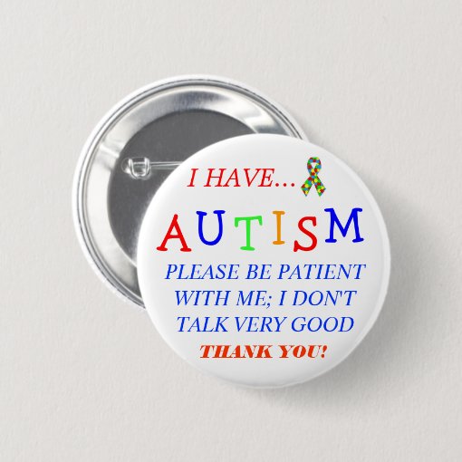 "I Have Autism" Button | Zazzle