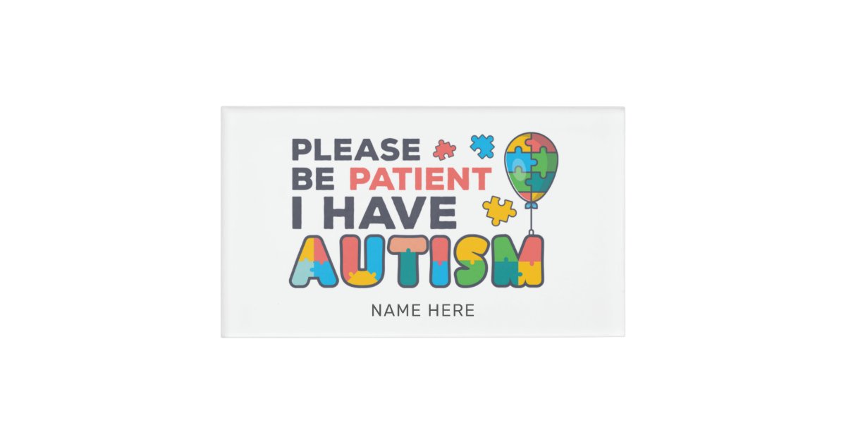 I Have Autism ID Vibrant Personalized Name Tag | Zazzle