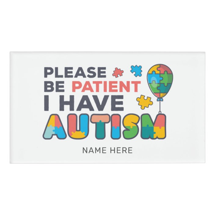 I Have Autism ID Vibrant Personalized Name Tag | Zazzle.com