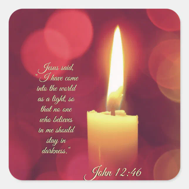 I Have Come into the World as a Light, John 12:46 Square Sticker | Zazzle