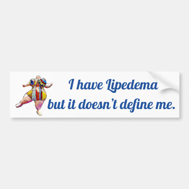I have Lipedema but it doesn’t define me Bumper Sticker | Zazzle