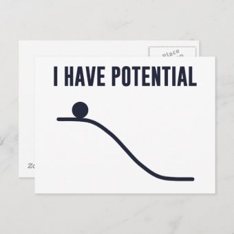 I Have Potential Energy Postcard | Zazzle