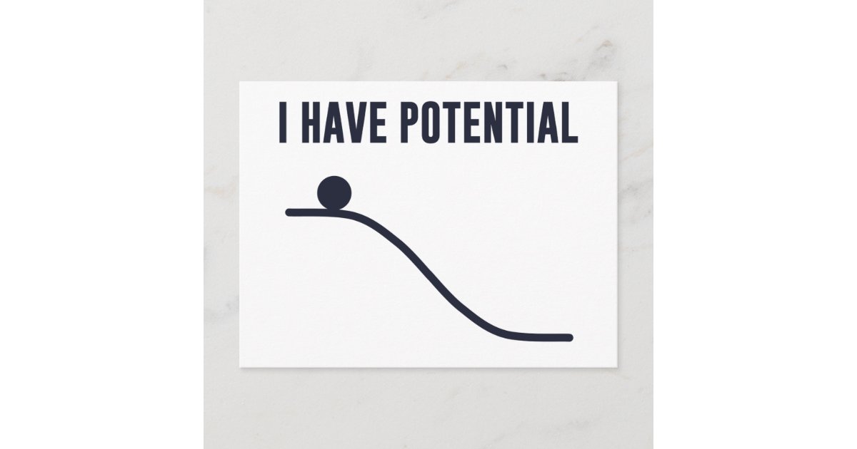 I Have Potential Energy Postcard | Zazzle