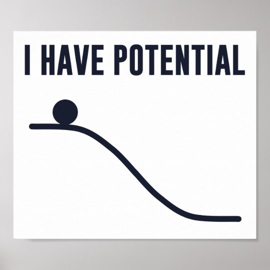 I Have Potential Energy Poster | Zazzle.com