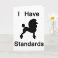 I Have Standards (Poodle) Card | Zazzle