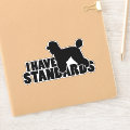 I Have Standards - Standard Poodle Decal | Zazzle