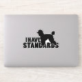 I Have Standards - Standard Poodle Decal | Zazzle