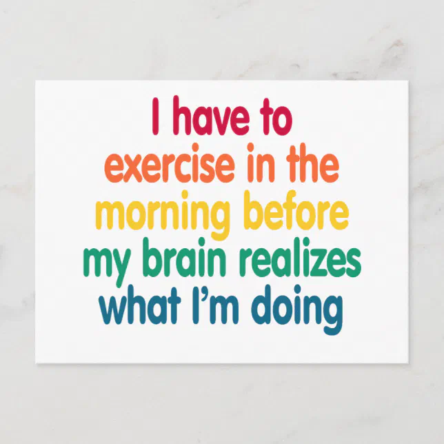I have to exercise in the morning... postcard | Zazzle