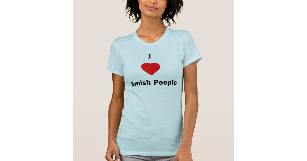 I heart Amish People T-Shirt | Zazzle
