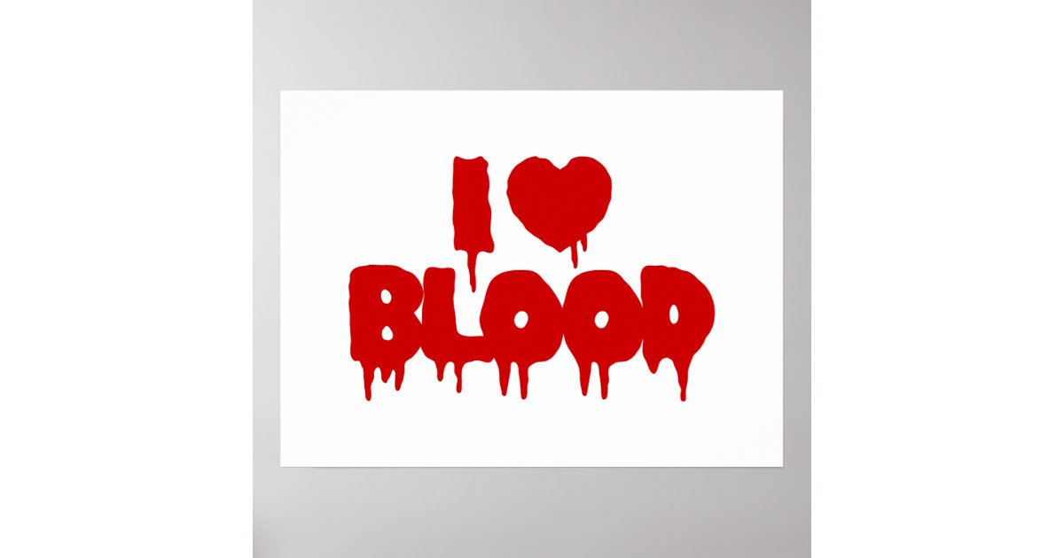 I HEART [LOVE] BLOOD POSTER | Zazzle