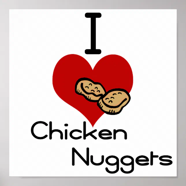 I heart-love chicken nuggets poster | Zazzle