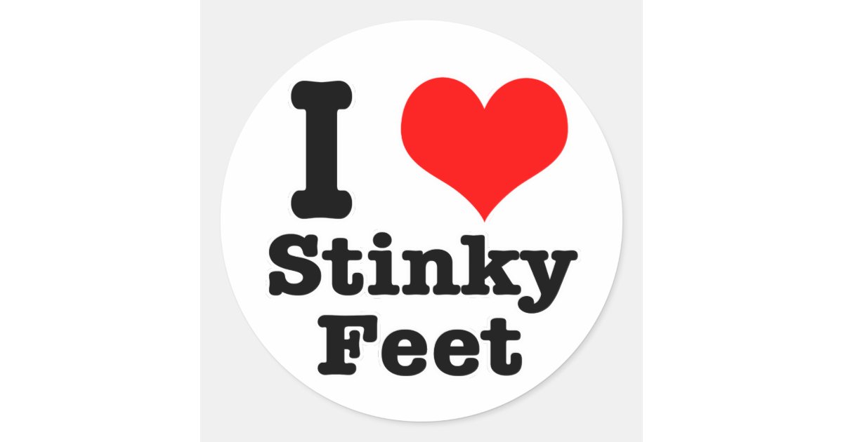 I HEART (LOVE) stinky feet Classic Round Sticker | Zazzle