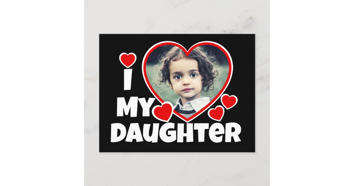 I Heart My Daughter Personalized Photo Postcard | Zazzle