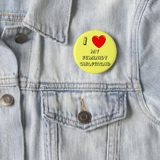 I Heart My Feminist Girlfriend! Button | Zazzle