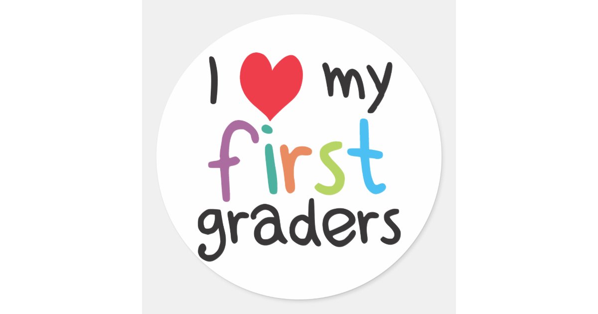 I Heart My First Graders Teacher Love Classic Round Sticker | Zazzle