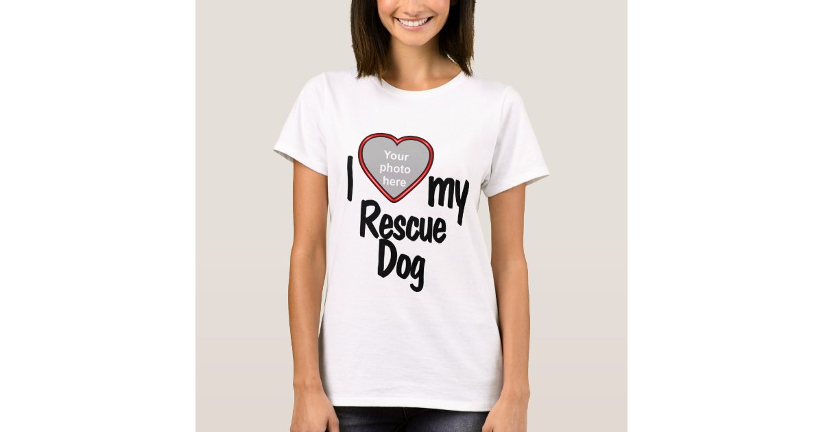 I Heart My Rescue Dog - Your Pet's Photo T-Shirt | Zazzle