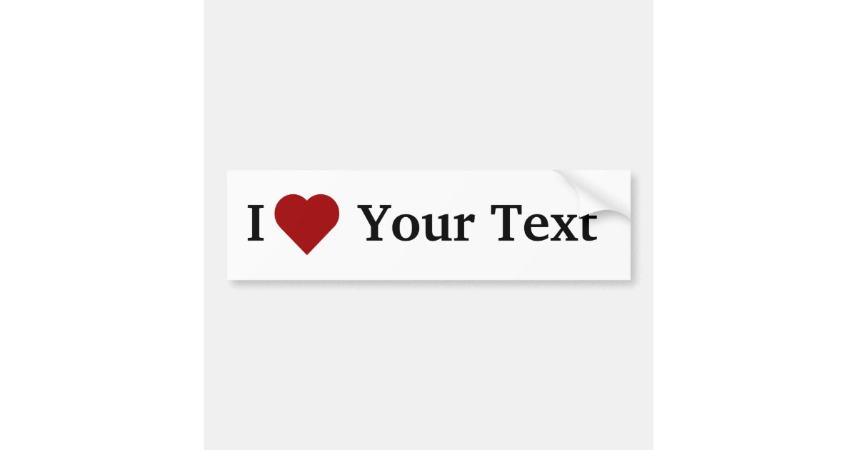 I Heart (personalize) bumper sticker | Zazzle