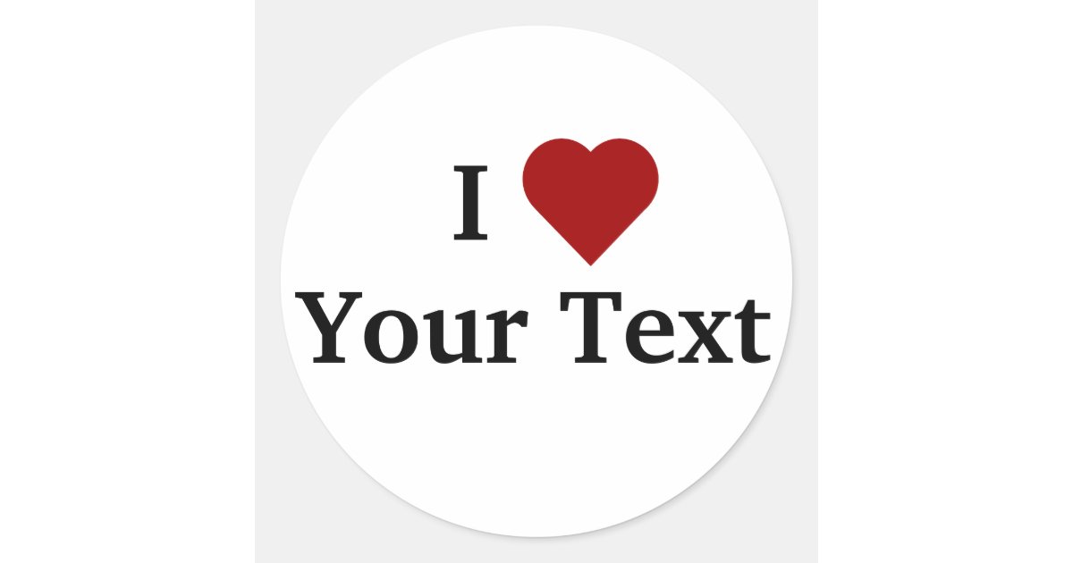 I Heart (personalize) stickers | Zazzle