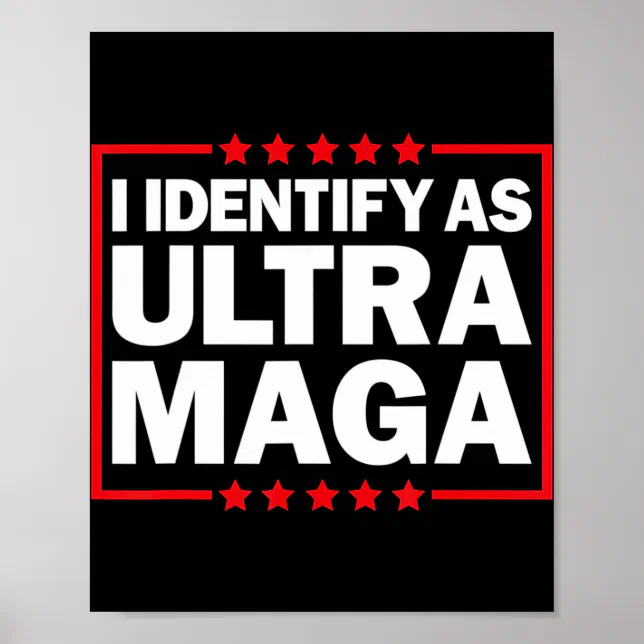 I Identify As Ultra MAGA Ultra MAGA And Proud th O Poster | Zazzle