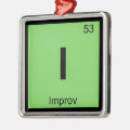 I - Improv Theatre Chemistry Periodic Table Symbol Metal Ornament | Zazzle