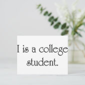 I Is A College Student Postcard | Zazzle