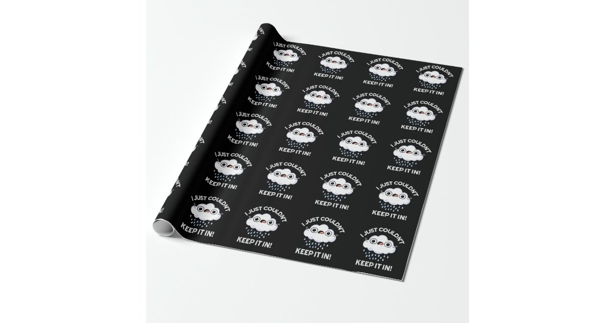 I Just Couldn't Keep It In Funny Cloud Pun Dark BG Wrapping Paper | Zazzle