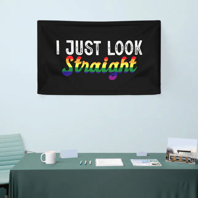 I Just Look Straight LGBT Rainbow Pride Month Banner | Zazzle