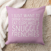 I Just Want To - Champagne & Frenchies Throw Pillow | Zazzle