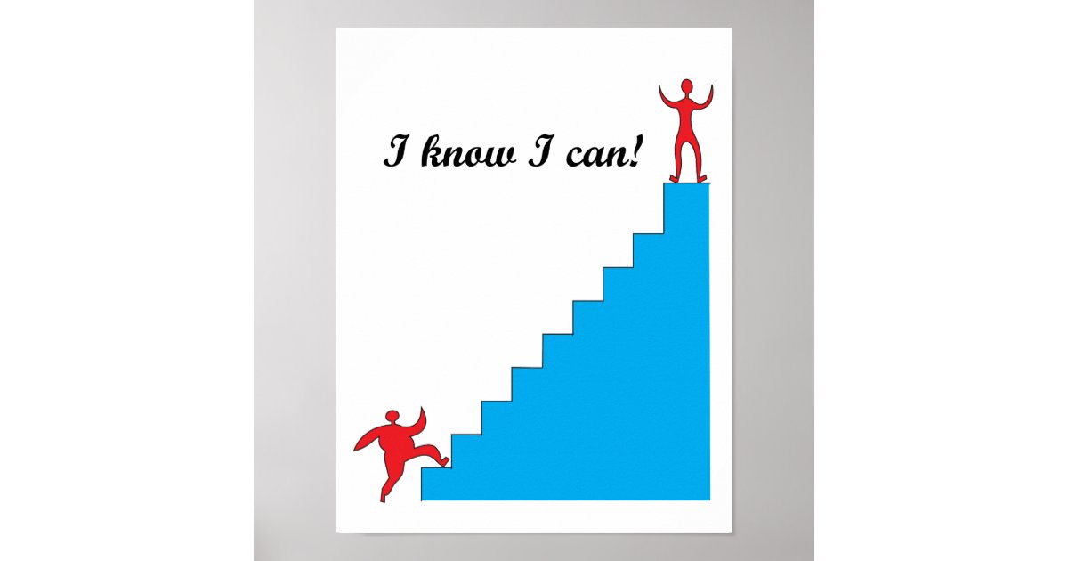 I know I can! Poster | Zazzle