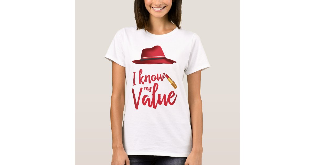I Know My Value T-Shirt | Zazzle
