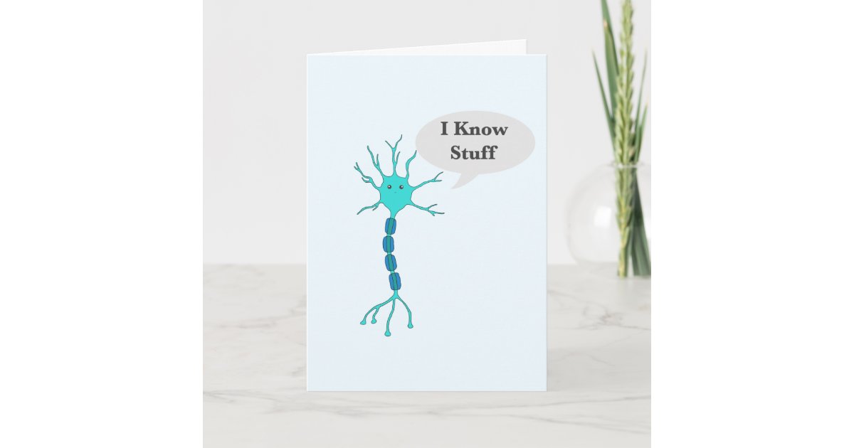 I Know Stuff Neuron Card | Zazzle