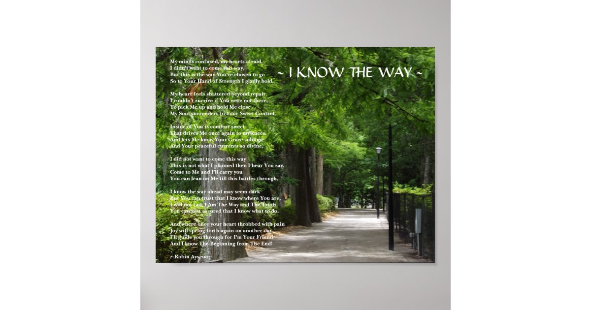 I KNOW THE WAY POEM POSTER | Zazzle