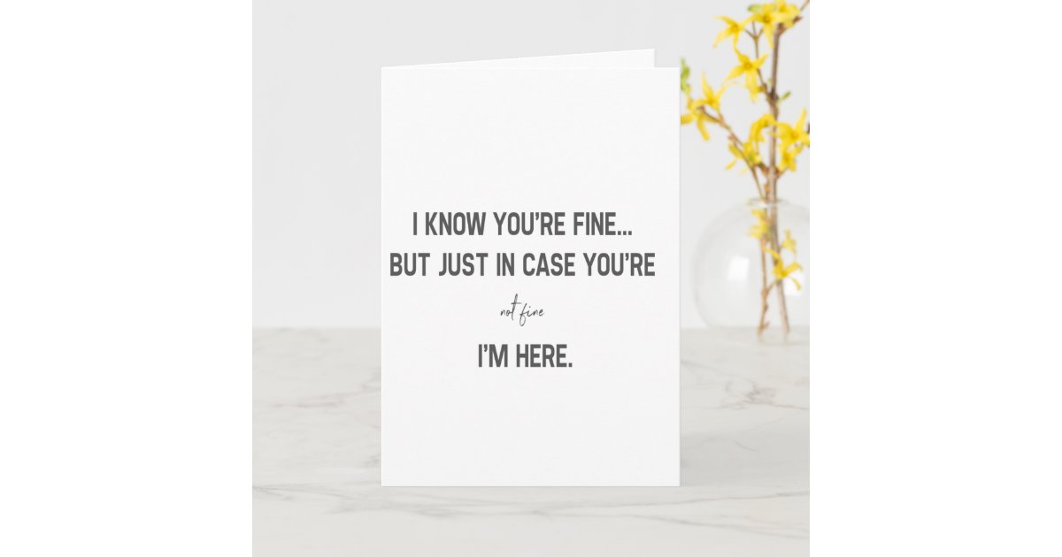 I know you're fine card | Zazzle