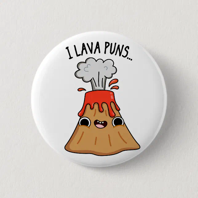 I Lava Puns Funny Geology Volcano Pun Button | Zazzle