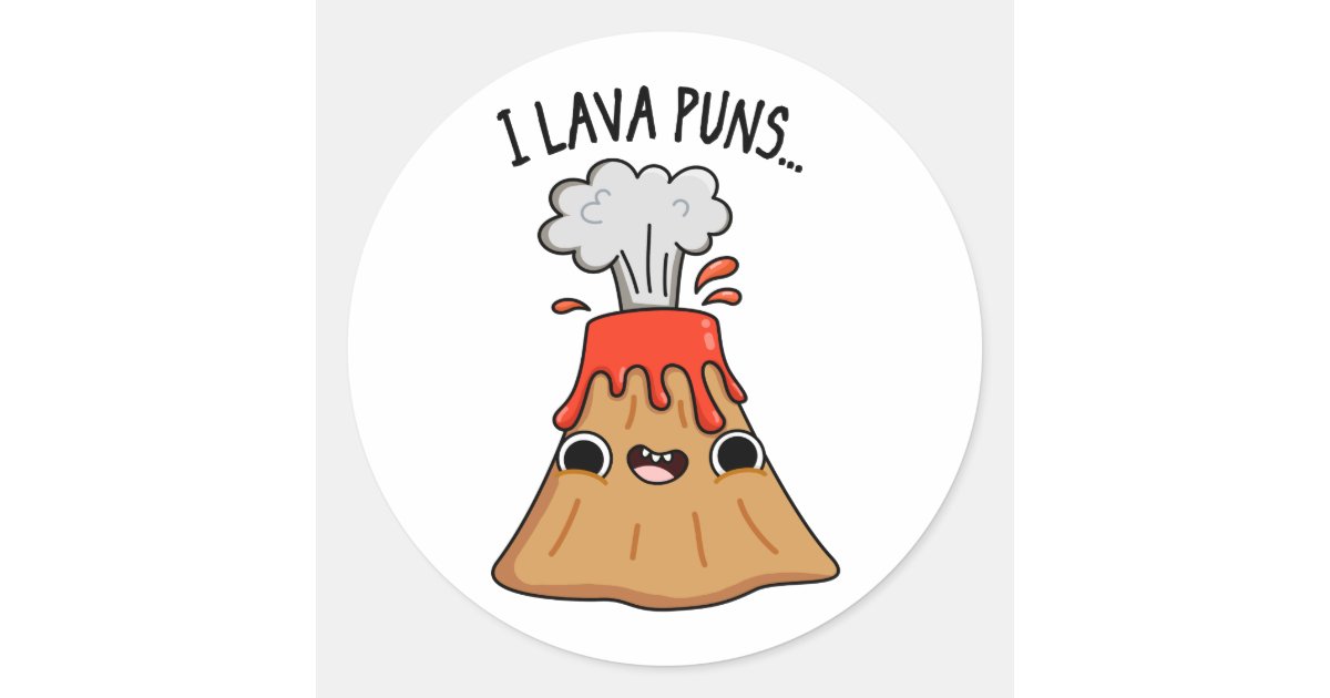 I Lava Puns Funny Geology Volcano Pun Classic Round Sticker | Zazzle