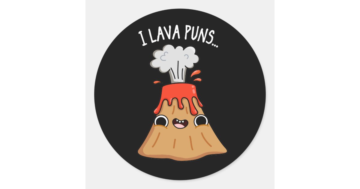 I Lava Puns Funny Geology Volcano Pun Dark BG Classic Round Sticker ...