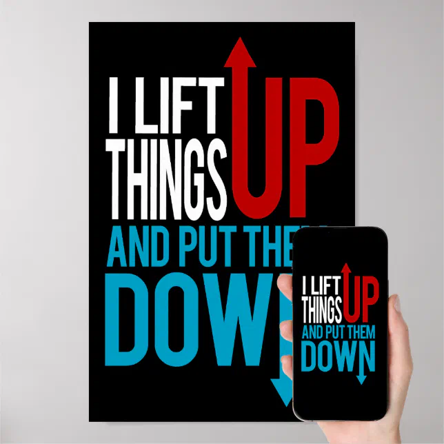 I Lift Things up Funny Gym Rat Poster | Zazzle