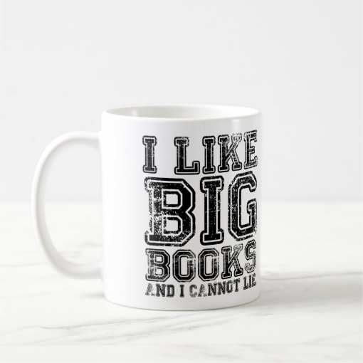 I Like Big Books and I Cannot Lie Mug | Zazzle