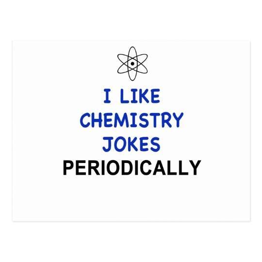 I LIKE CHEMISTRY JOKES PERIODICALLY POSTCARD | Zazzle.com
