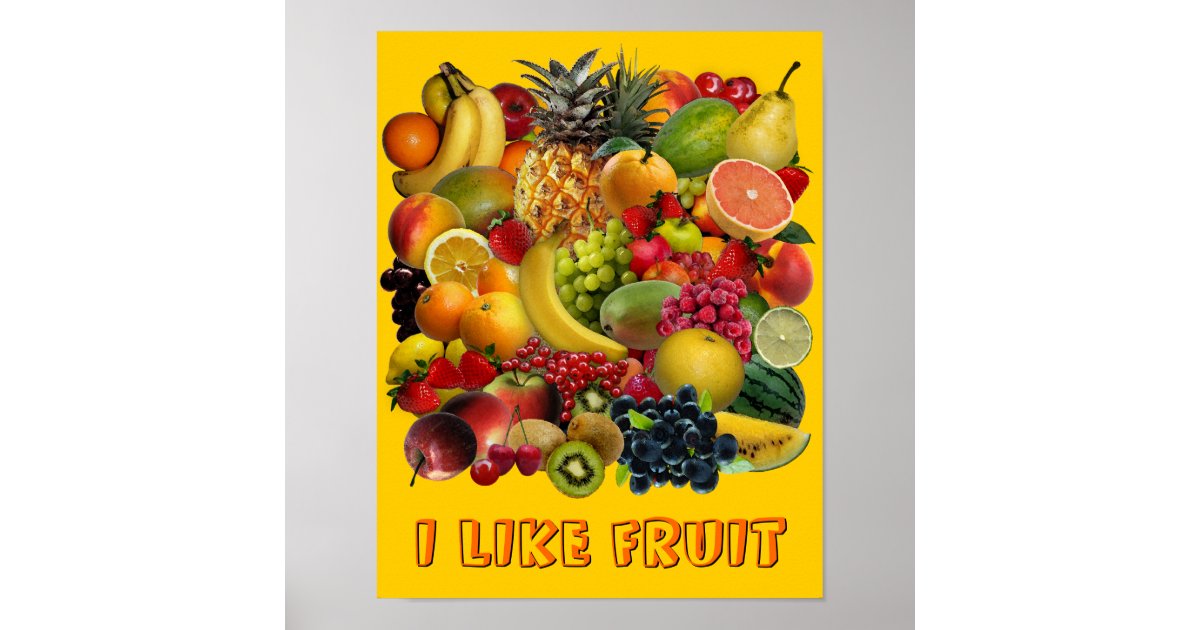 I like Fruit Poster | Zazzle