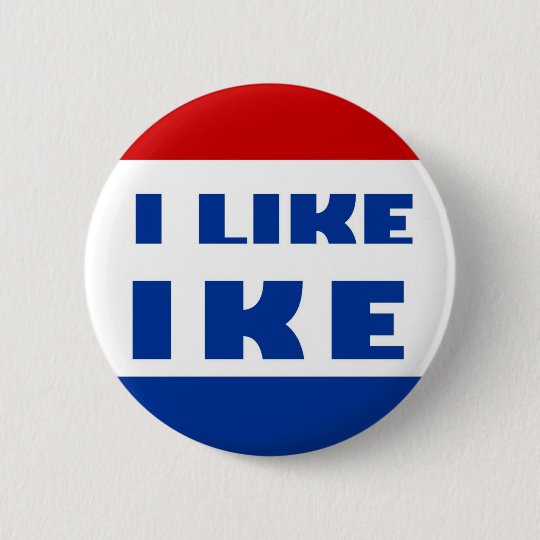 I Like Ike Pinback Button | Zazzle.com